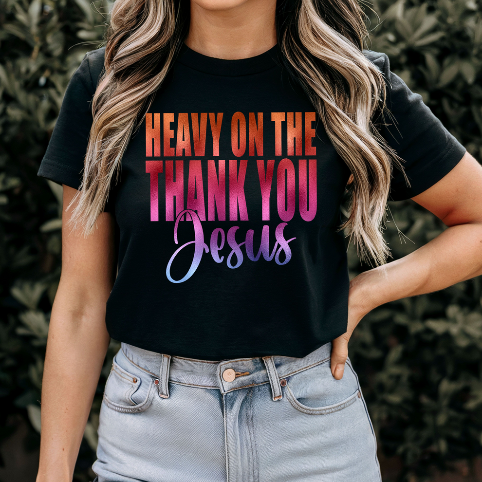 Heavy on the Thank You, Jesus – Ink Designs & Custom Studio